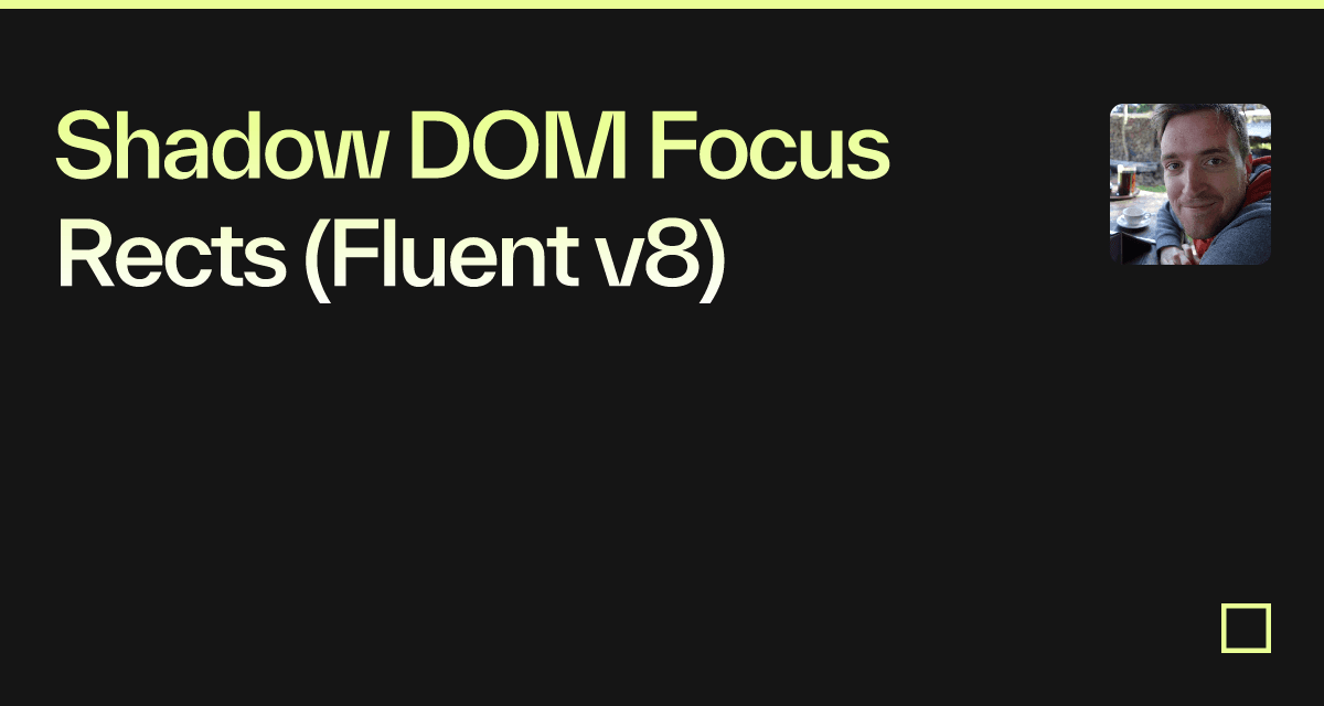 Shadow DOM Focus Rects (Fluent v8) - Codesandbox