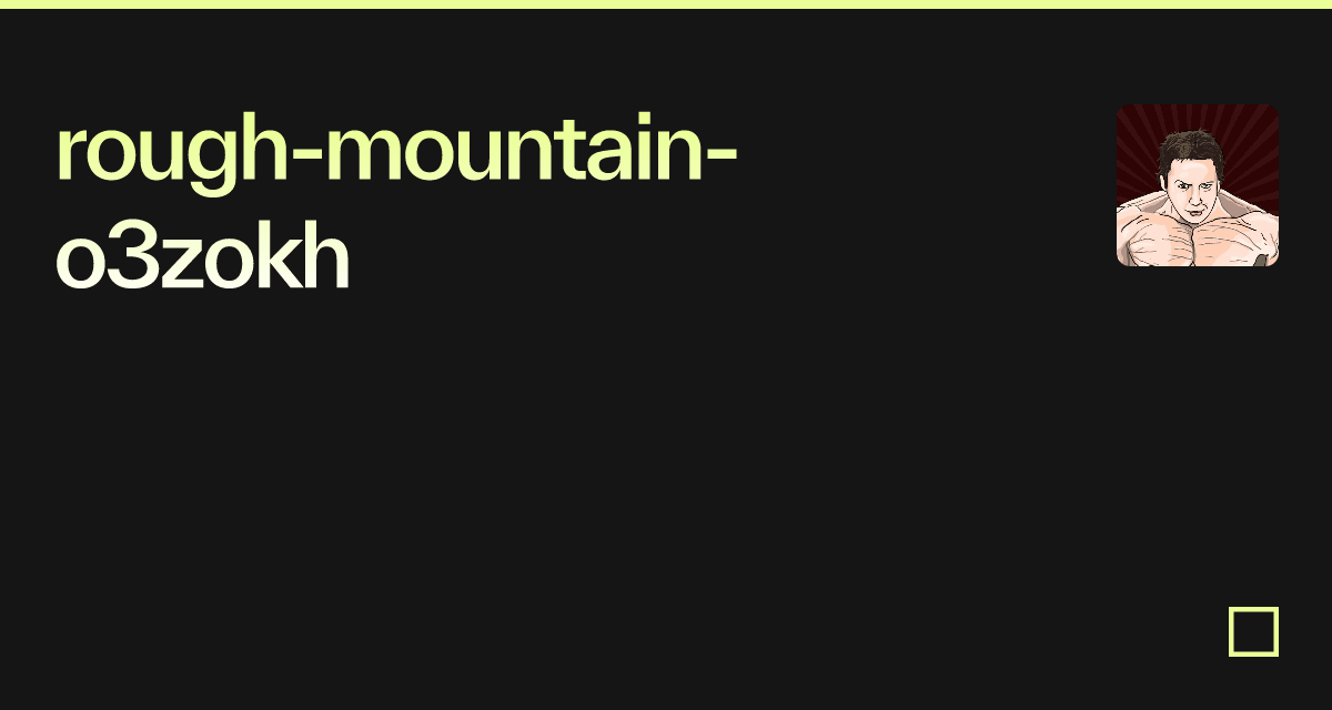 rough-mountain-o3zokh - Codesandbox