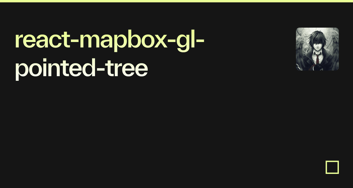 React Mapbox Gl Pointed Tree Codesandbox