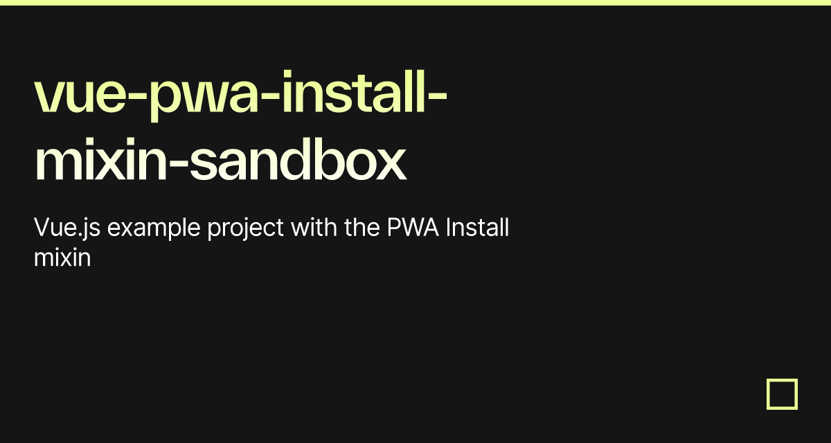 vue-pwa-install-mixin-sandbox - Codesandbox