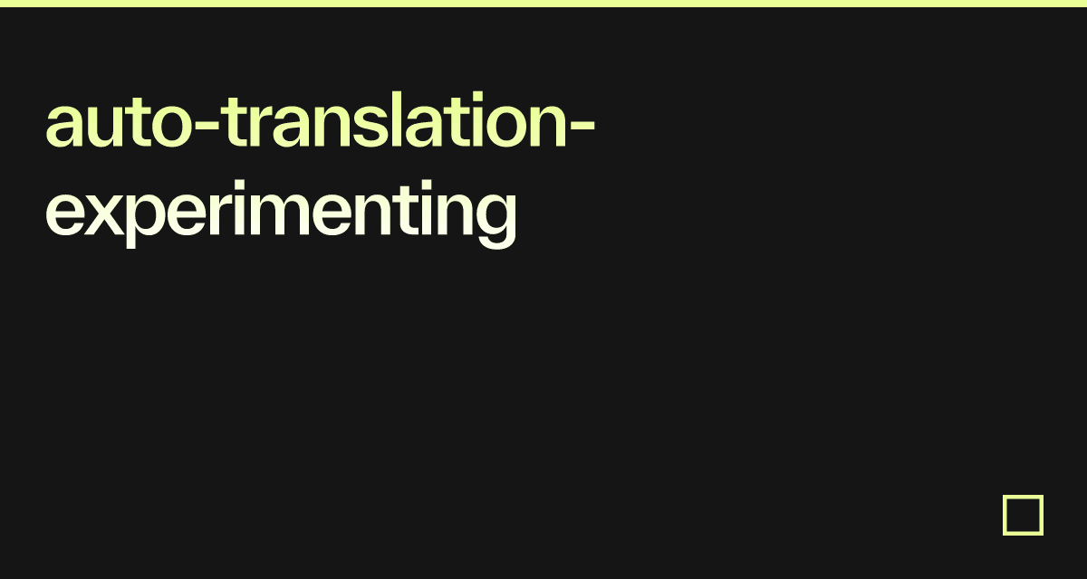 Auto Translation Experimenting Codesandbox