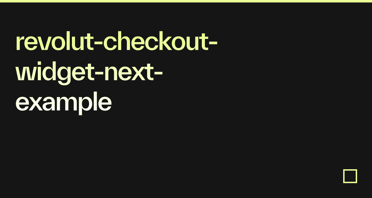revolut-checkout-widget-next-example - Codesandbox