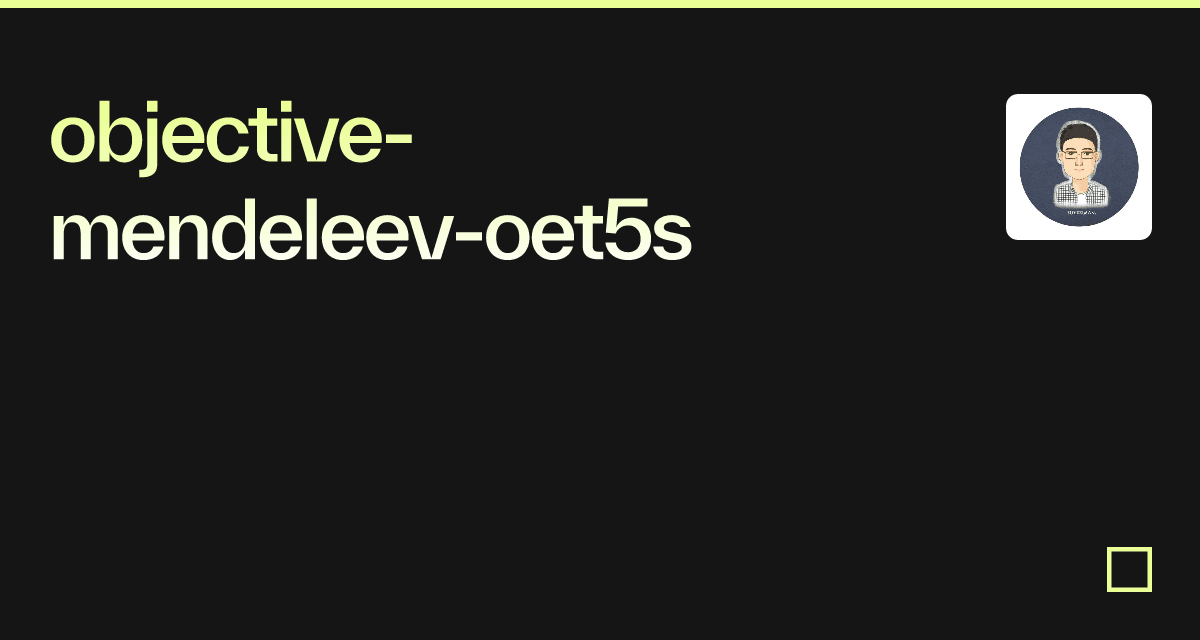 objective-mendeleev-oet5s - Codesandbox