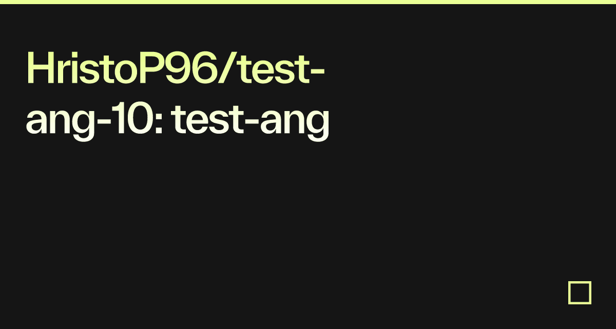 Hristop96 Test Ang 10 Test Ang Codesandbox
