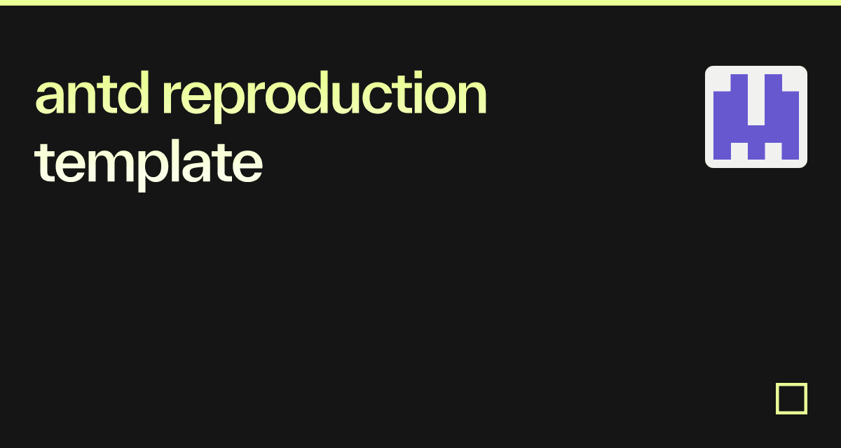 antd reproduction template - Codesandbox