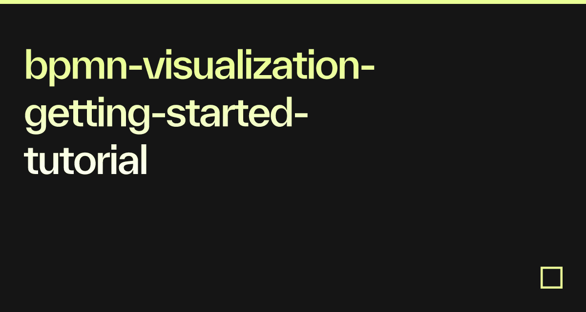 bpmn-visualization-getting-started-tutorial - Codesandbox bpmn-visualization-getting-started-tutorial - Codesandbox