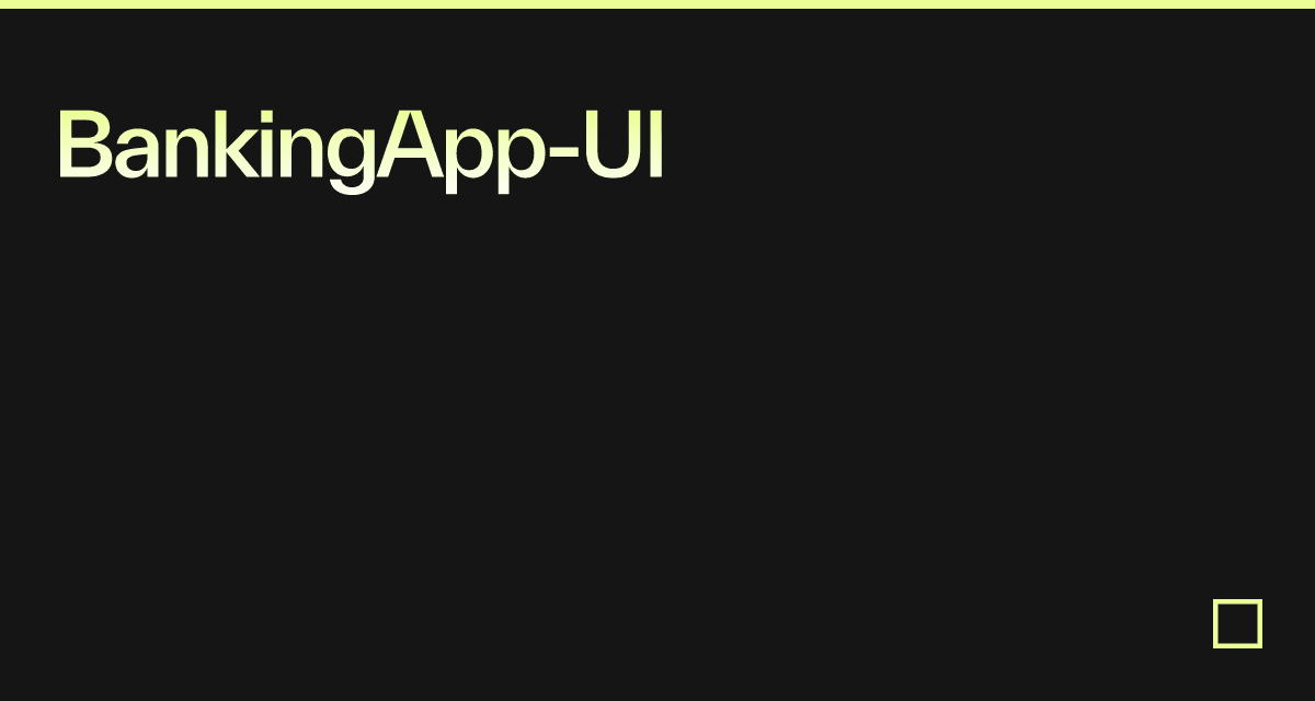 BankingApp-UI - Codesandbox