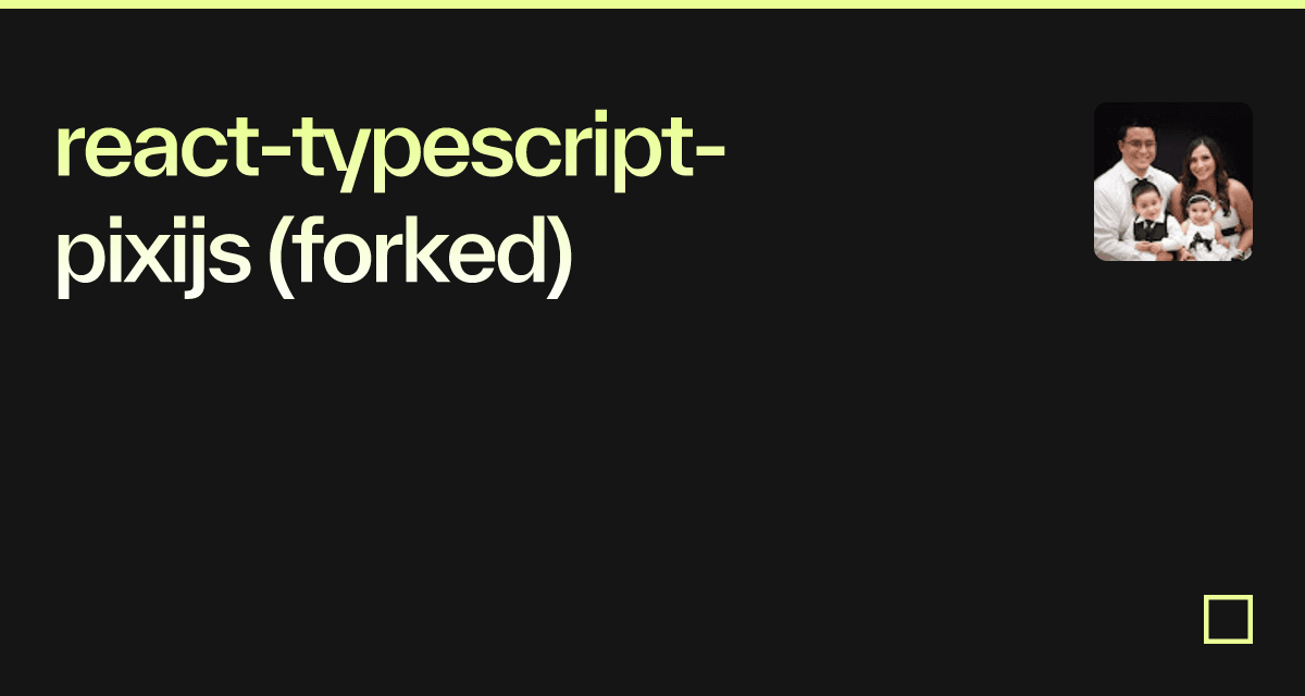 react-typescript-pixijs (forked) - Codesandbox