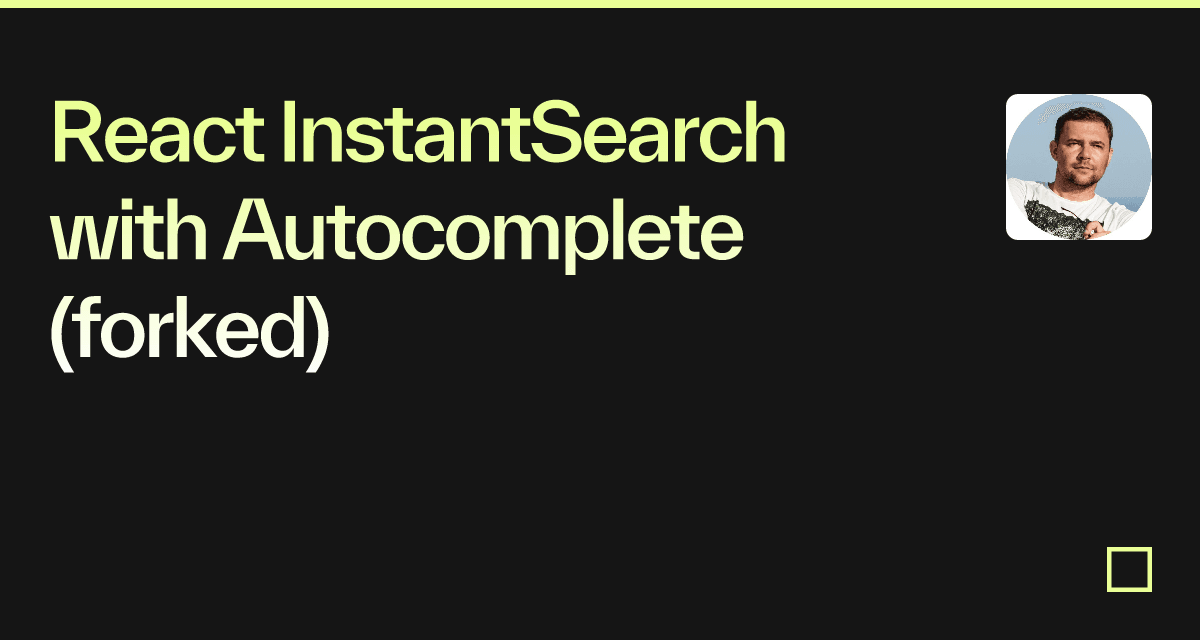 React Instantsearch With Autocomplete Forked Codesandbox