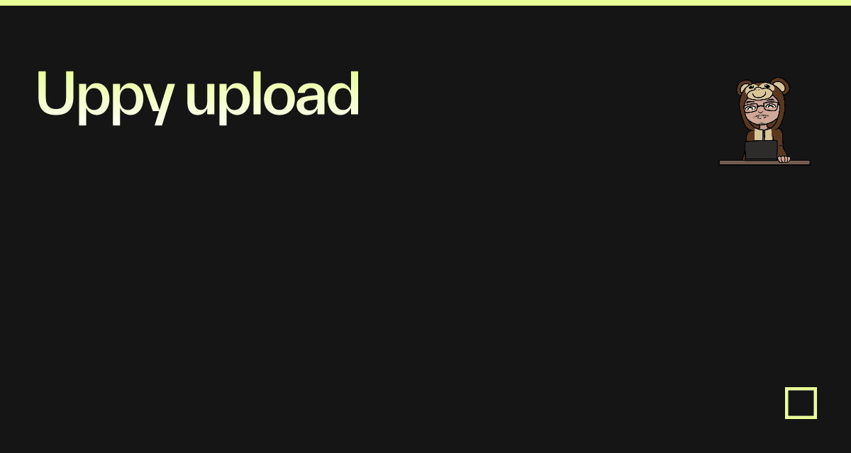 Uppy upload - Codesandbox