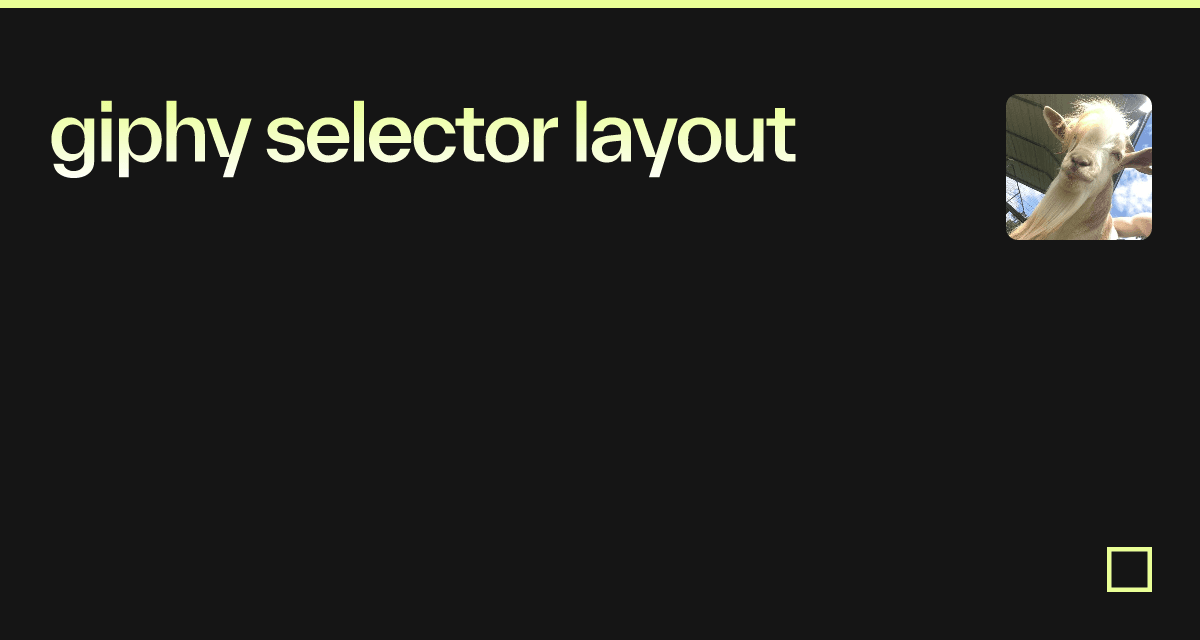 giphy selector layout - Codesandbox