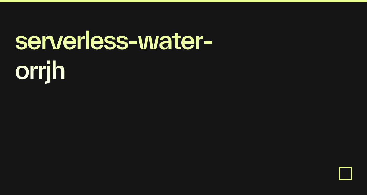 serverless-water-orrjh - Codesandbox