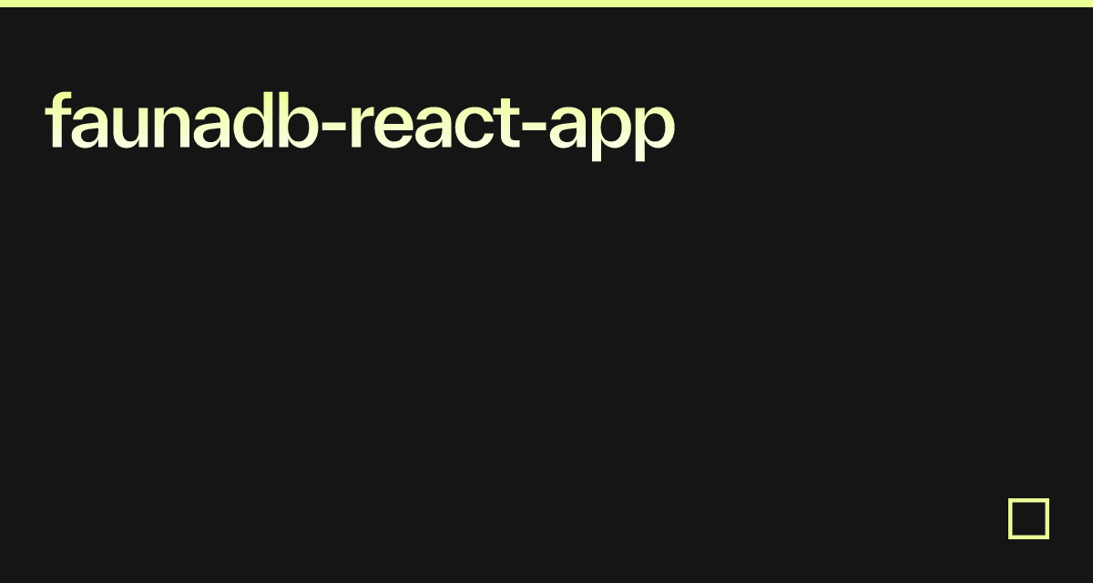 Faunadb React App Codesandbox