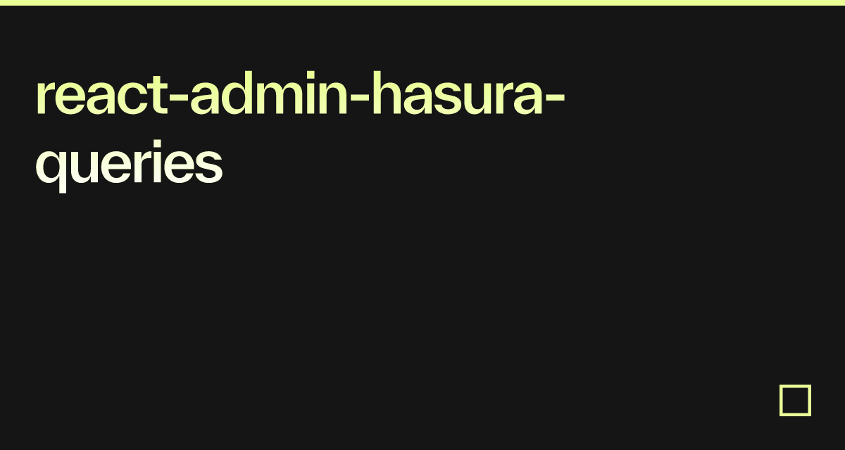 React Admin Hasura Queries Codesandbox