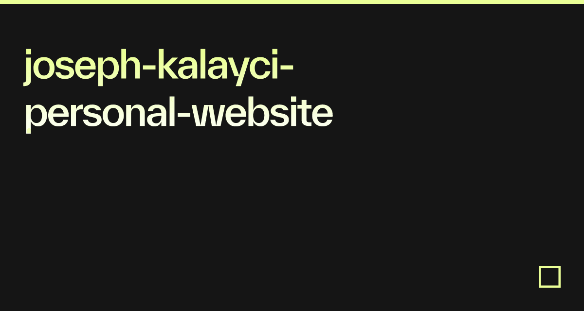 joseph-kalayci-personal-website - Codesandbox