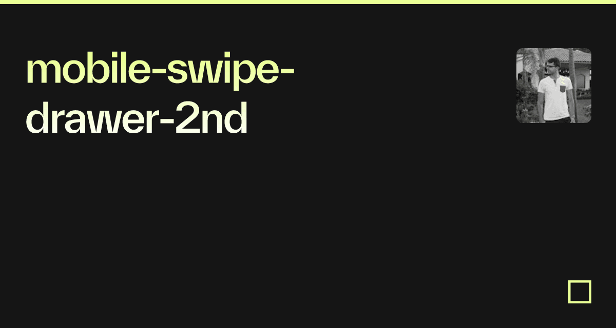 mobile-swipe-drawer-2nd - Codesandbox