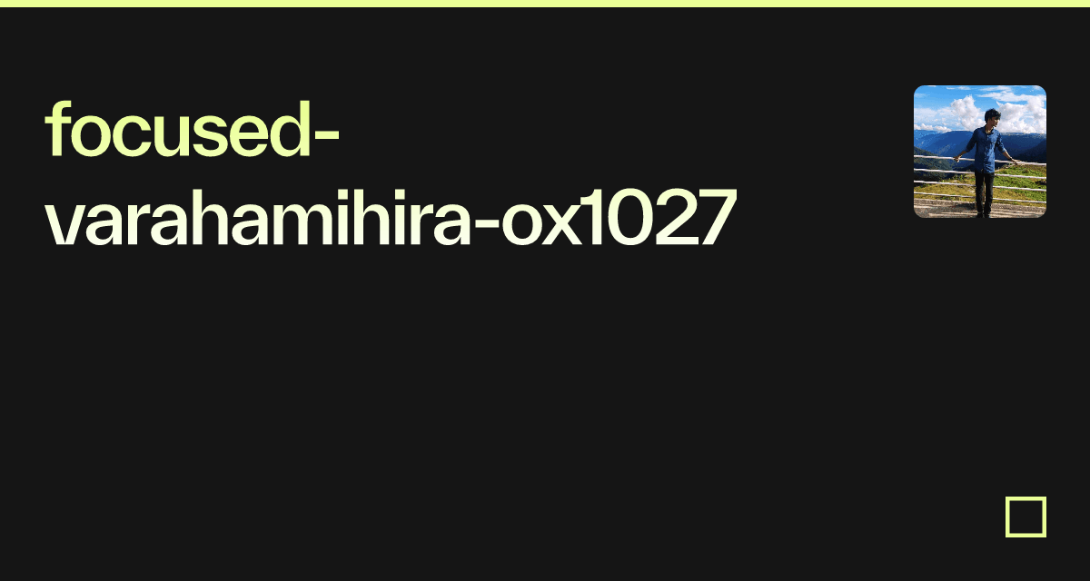 focused-varahamihira-ox1027 - Codesandbox