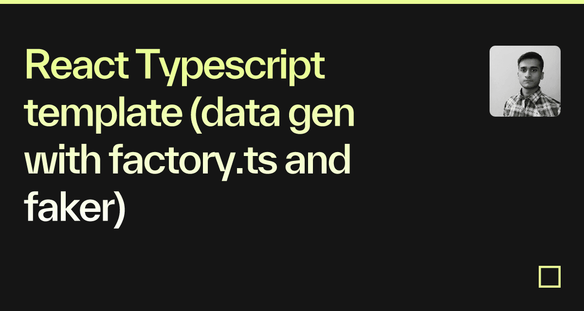 React Typescript template (data gen with factory.ts and faker) - Codesandbox