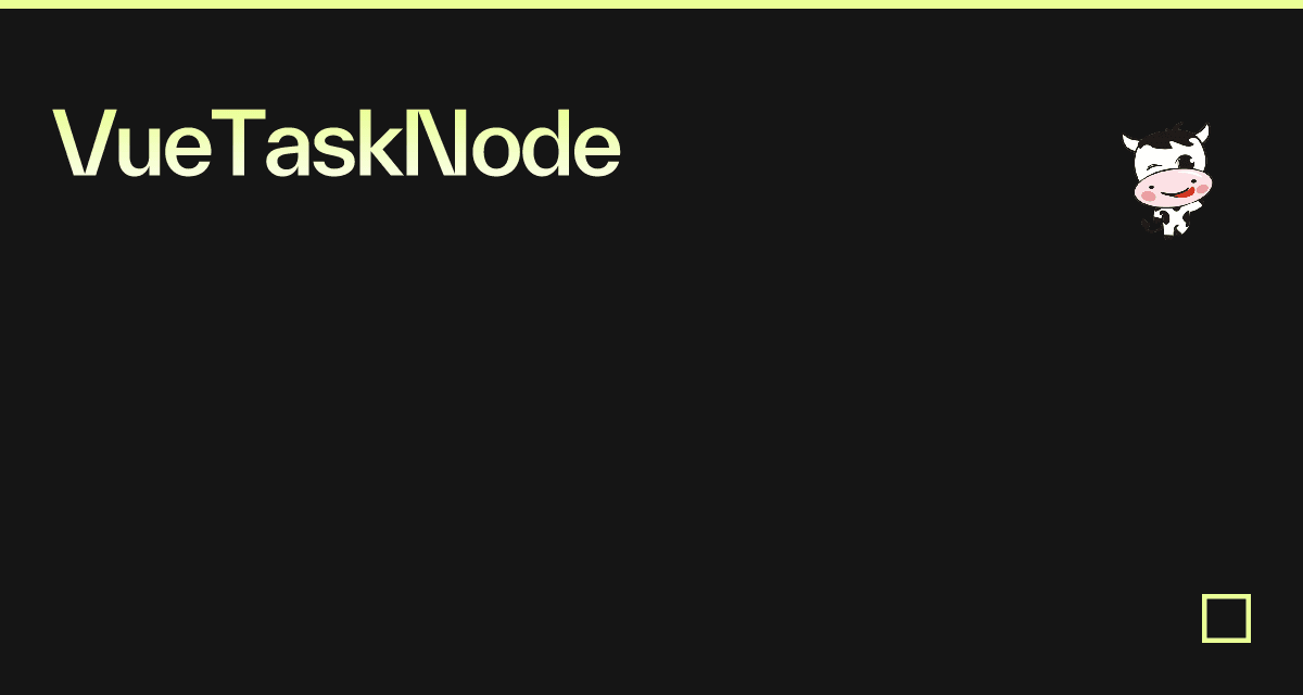 VueTaskNode - Codesandbox