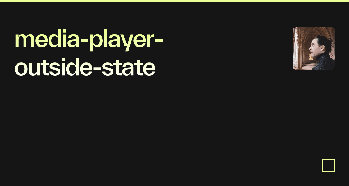 media-player-outside-state - Codesandbox