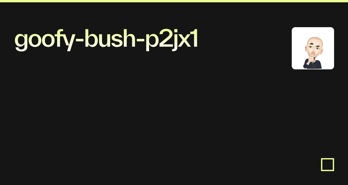 goofy-bush-p2jx1 - Codesandbox