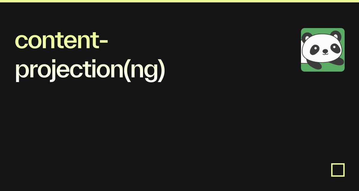 content-projection(ng) - Codesandbox