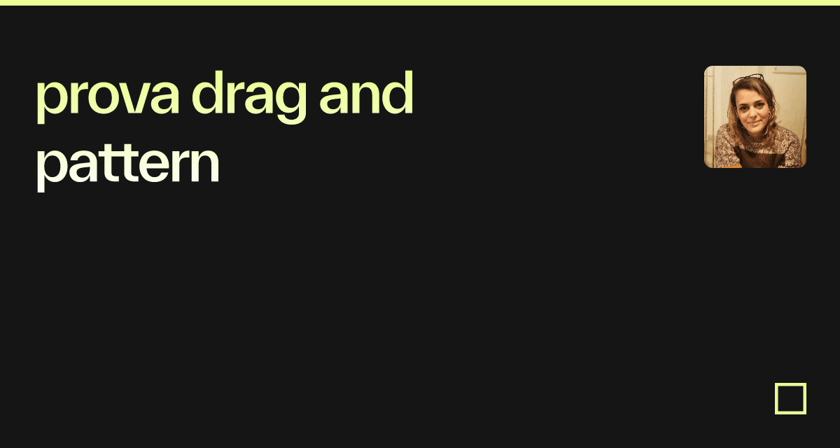 prova drag and pattern - Codesandbox