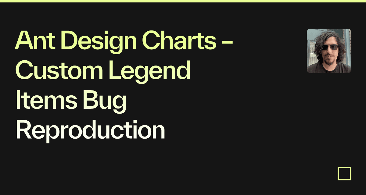 Ant Design Charts – Custom Legend Items Bug Reproduction - Codesandbox