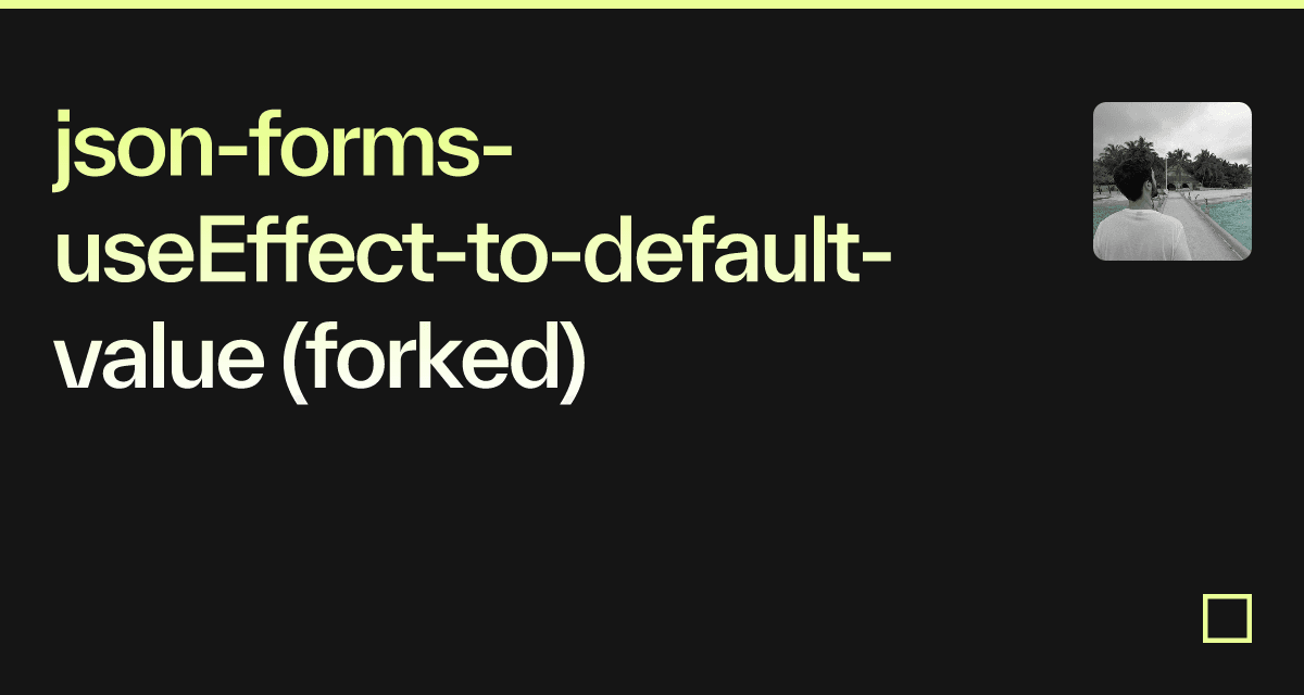 Json Forms Useeffect To Default Value Forked Codesandbox