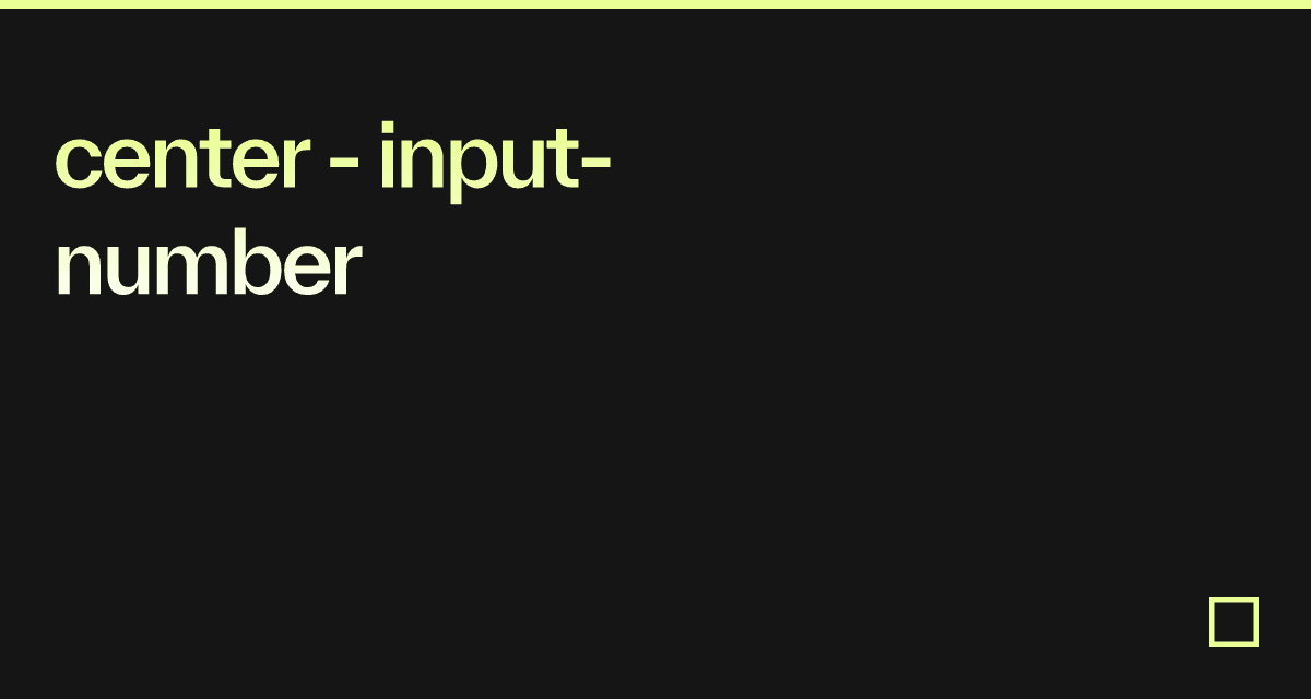 center - input-number - Codesandbox center - input-number - Codesandbox