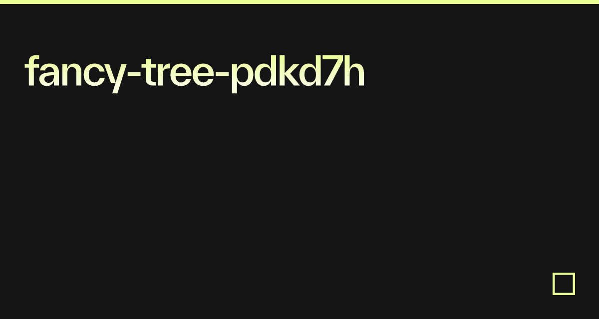 fancy-tree-pdkd7h - Codesandbox