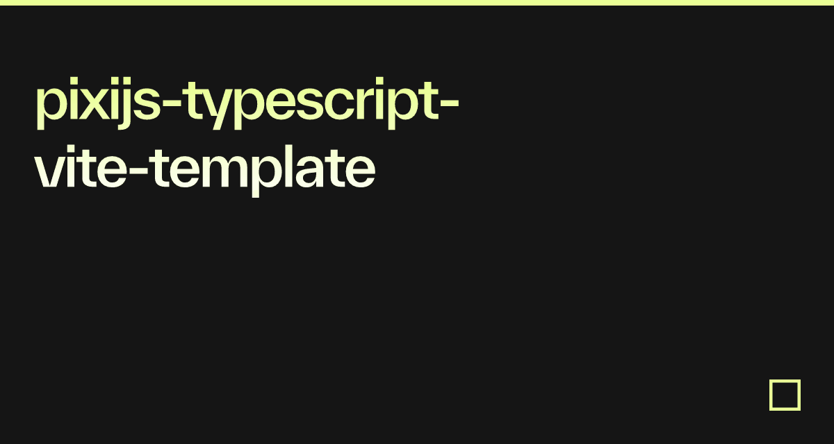 pixijs-typescript-vite-template - Codesandbox