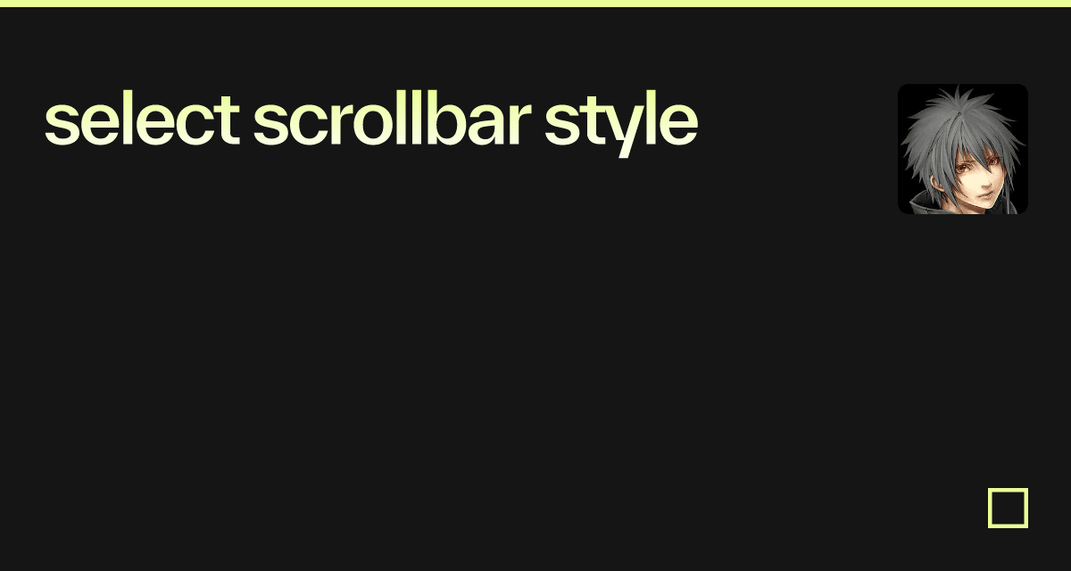select scrollbar style - Codesandbox