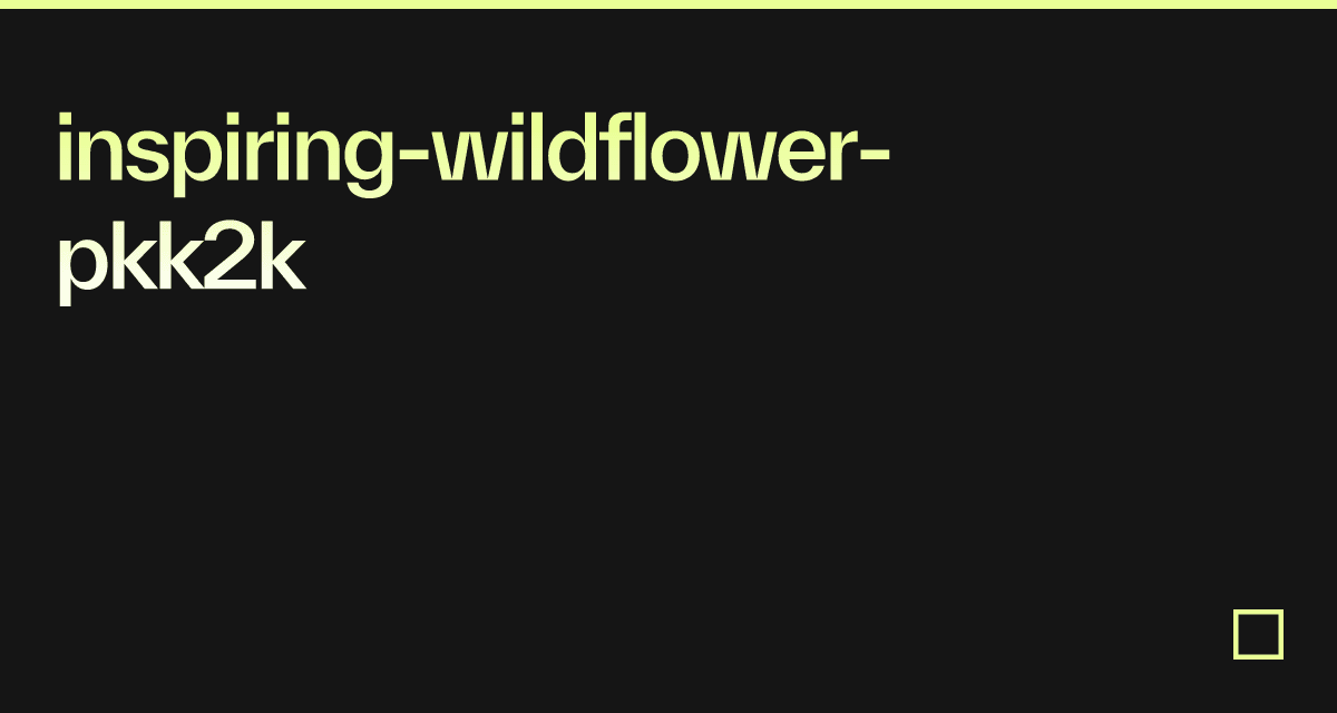 inspiring-wildflower-pkk2k - Codesandbox