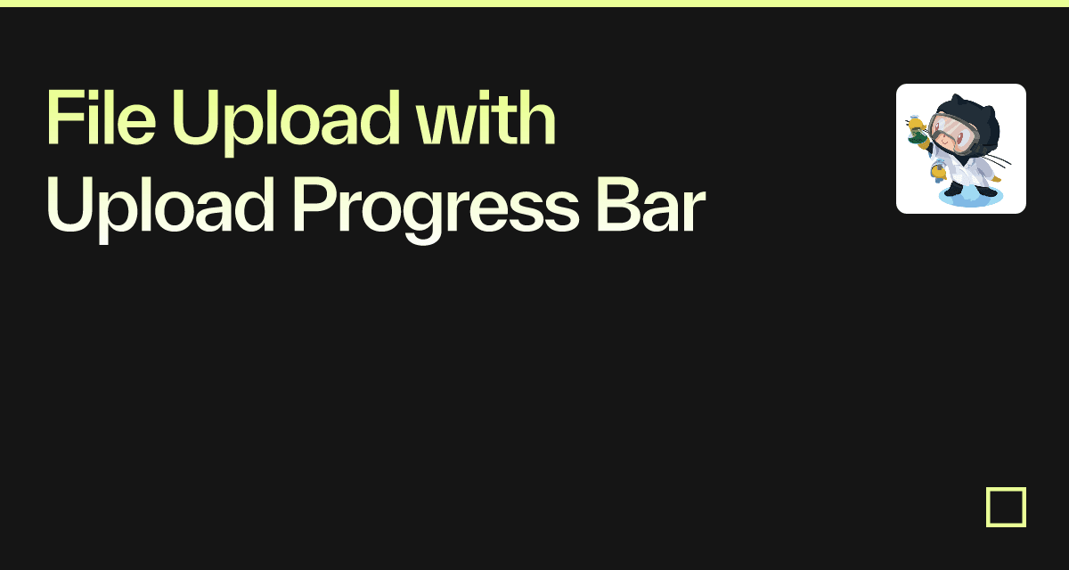 File Upload with Upload Progress Bar - Codesandbox