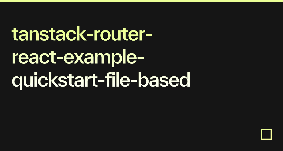 Tanstack Router React Example Quickstart File Based Codesandbox