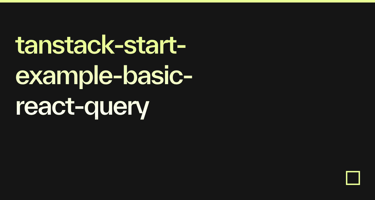 tanstack-start-example-basic-react-query - Codesandbox