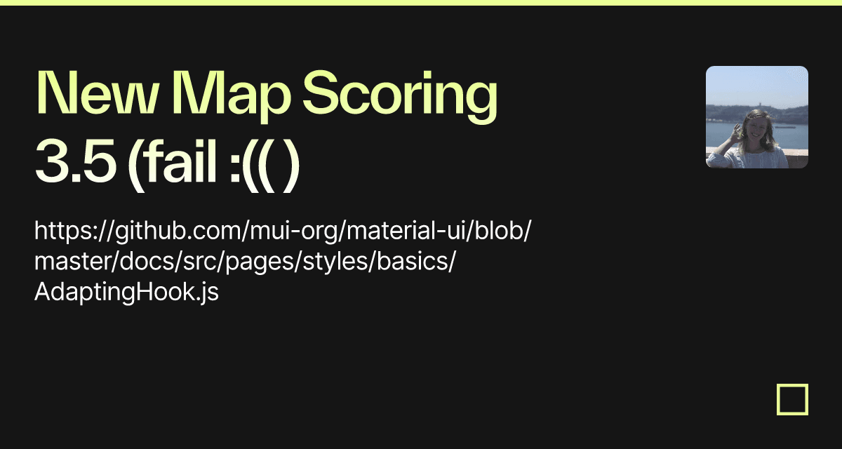 New Map Scoring 3.5 (fail :(( ) - Codesandbox