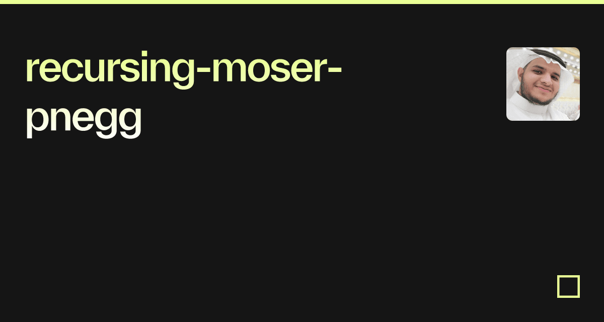 recursing-moser-pnegg - Codesandbox