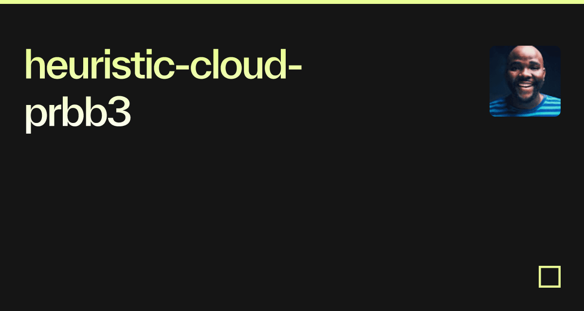 heuristic-cloud-prbb3 - Codesandbox