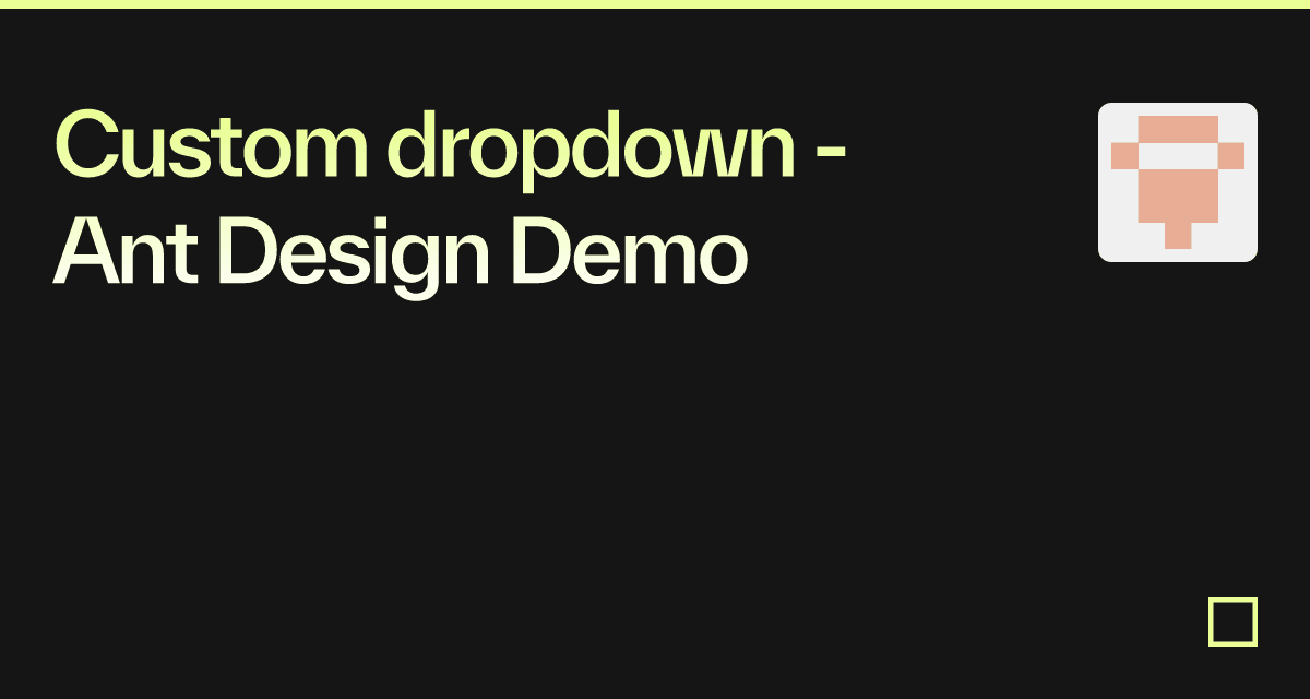 Custom dropdown - Ant Design Demo - Codesandbox