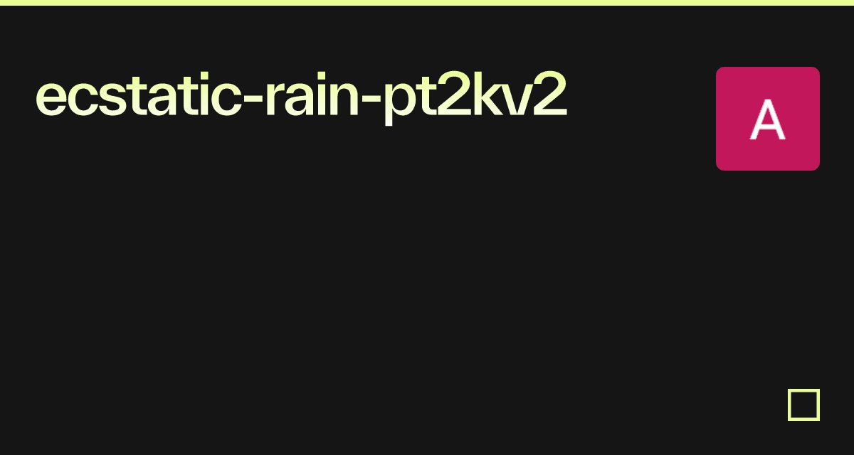 ecstatic-rain-pt2kv2 - Codesandbox