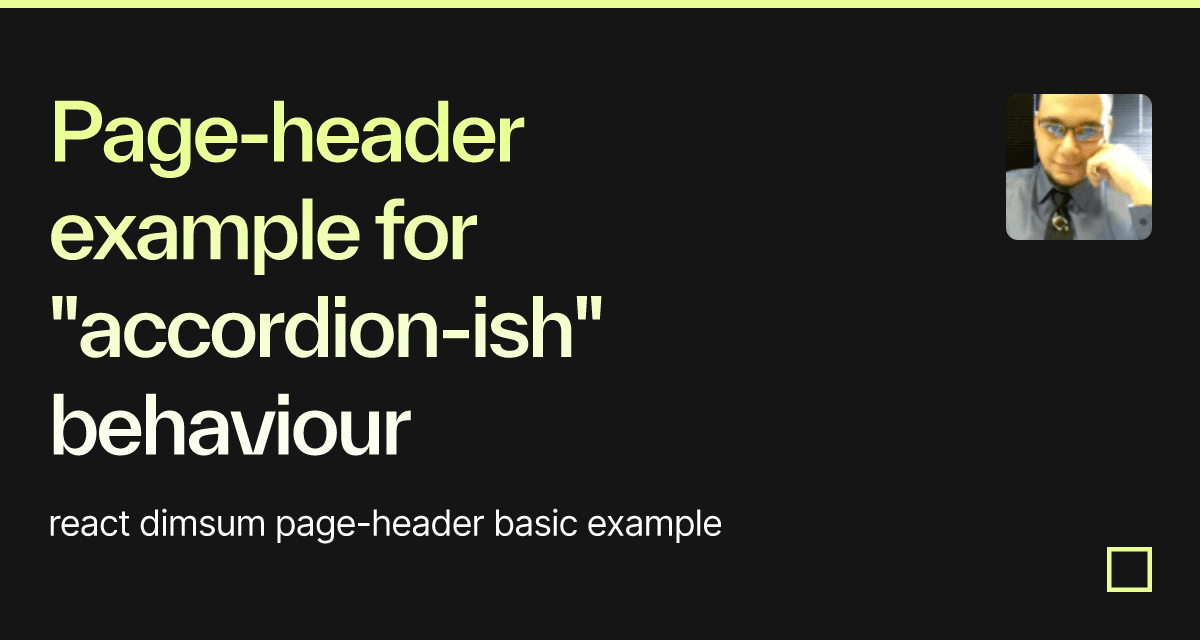 Page-header example for "accordion-ish" behaviour - Codesandbox