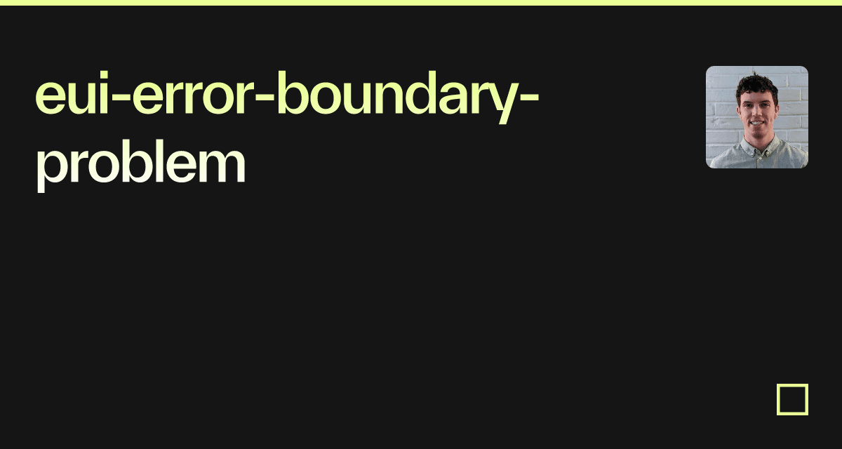 eui-error-boundary-problem - Codesandbox
