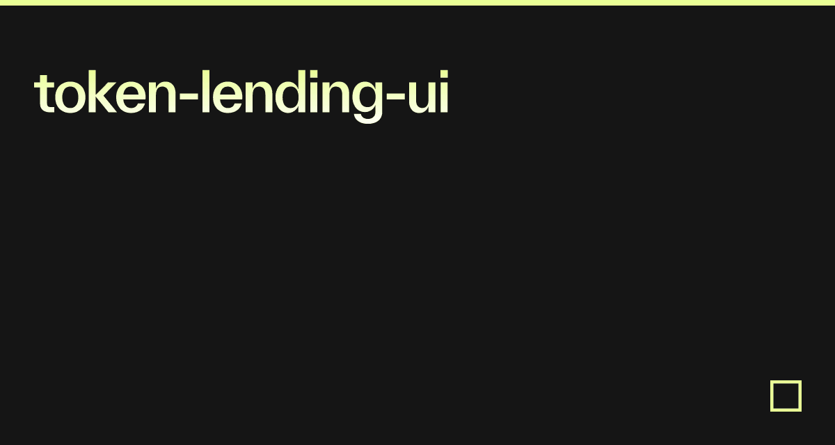 token-lending-ui - Codesandbox