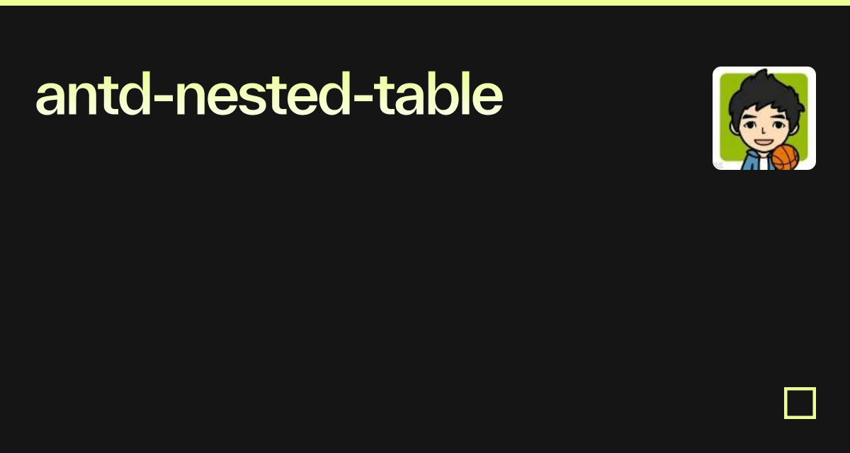 Antd Nested Table Codesandbox