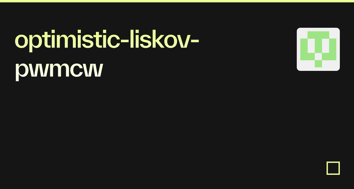 optimistic-liskov-pwmcw - Codesandbox