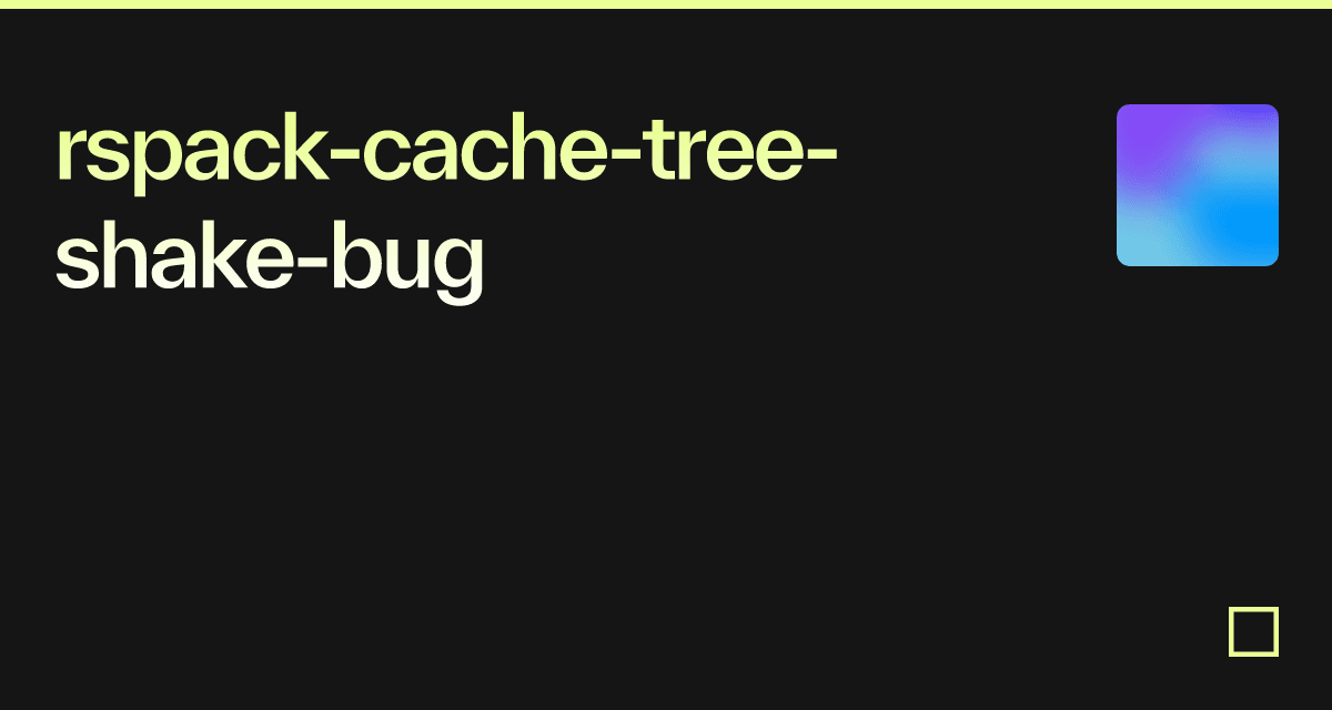 rspack-cache-tree-shake-bug - Codesandbox