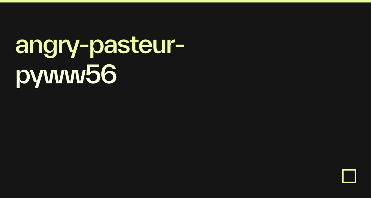 angry-pasteur-pyww56 - Codesandbox