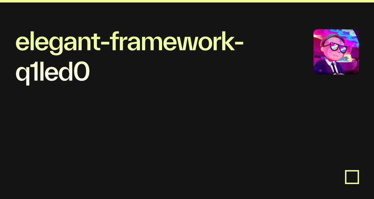 elegant-framework-q1led0 - Codesandbox